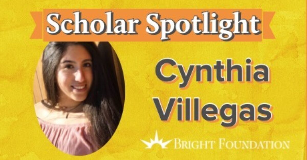Scholar Spotlight: Cynthia Villegas | Bright Foundation