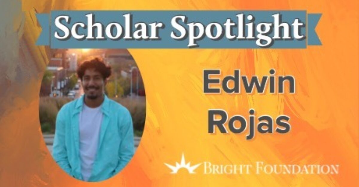 Scholar Spotlight: Edwin Rojas | Bright Foundation