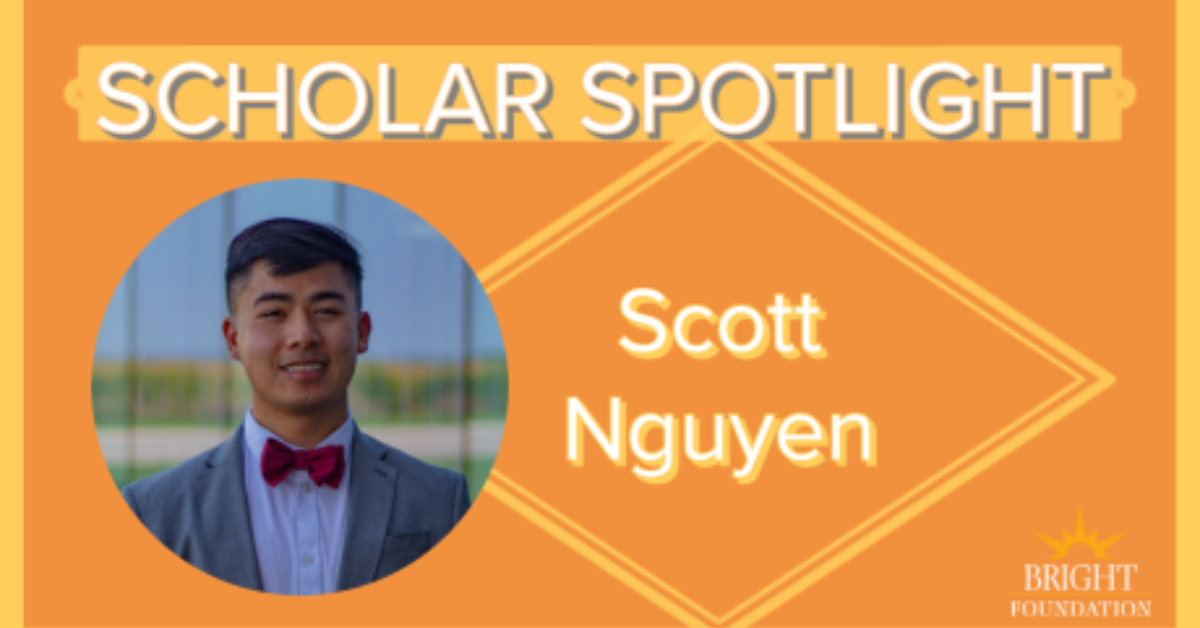 Scholar Spotlight: Scott Nguyen | Bright Foundation